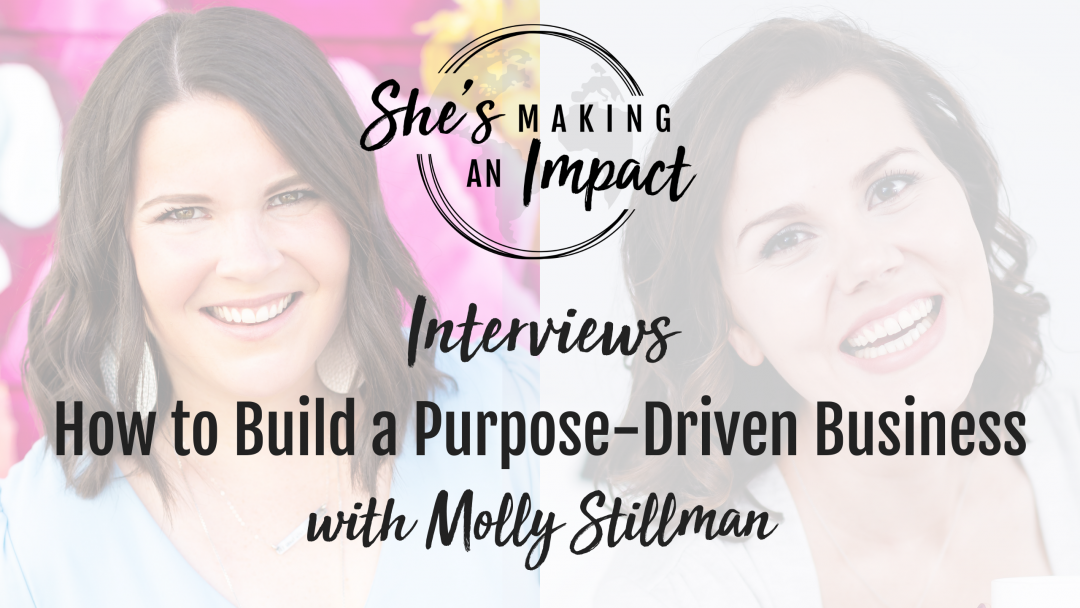 How to Build a Purpose-Driven Business (with Molly Stillman): Episode ...