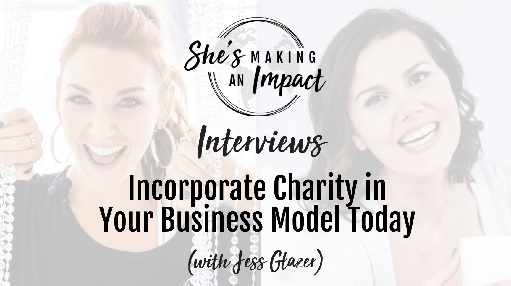 Incorporate Charity in Your Business Model Today (with Jess Glazer ...