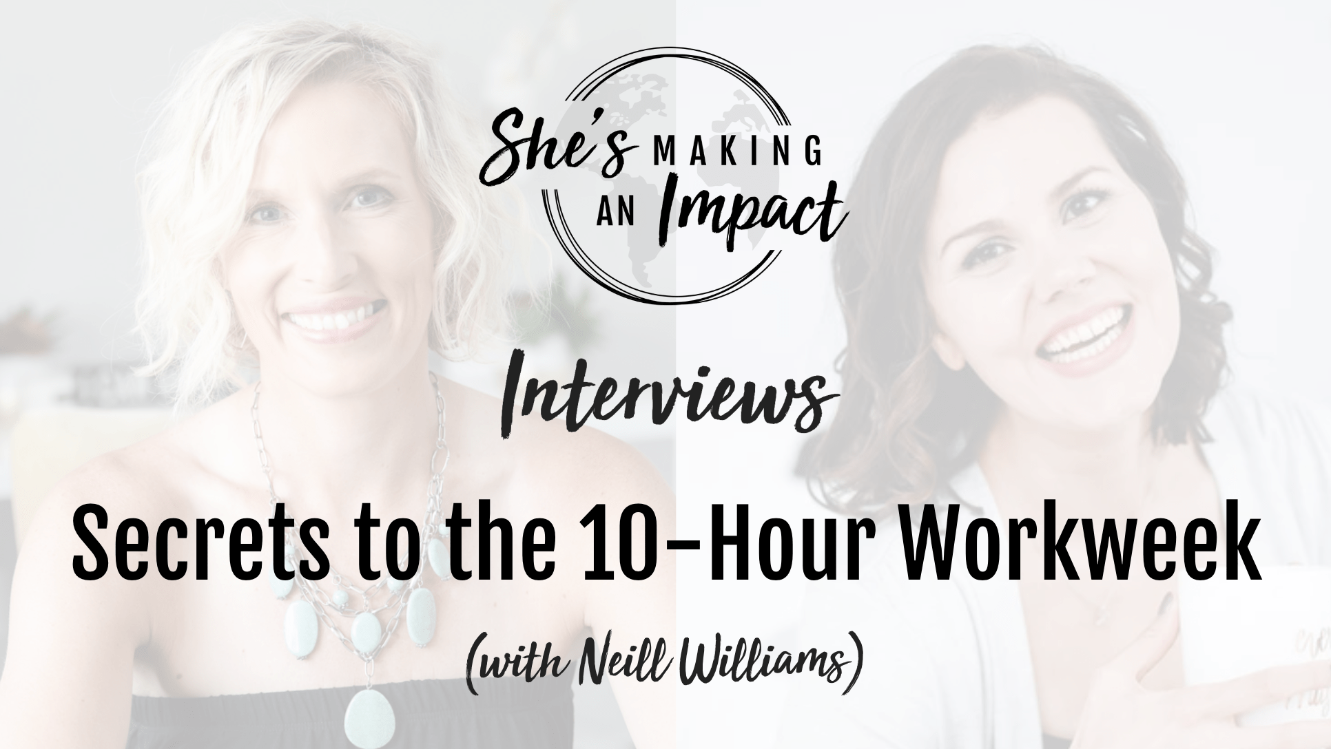 Secrets to the 10-Hour Workweek (with Neill Williams) Episode 352 ...
